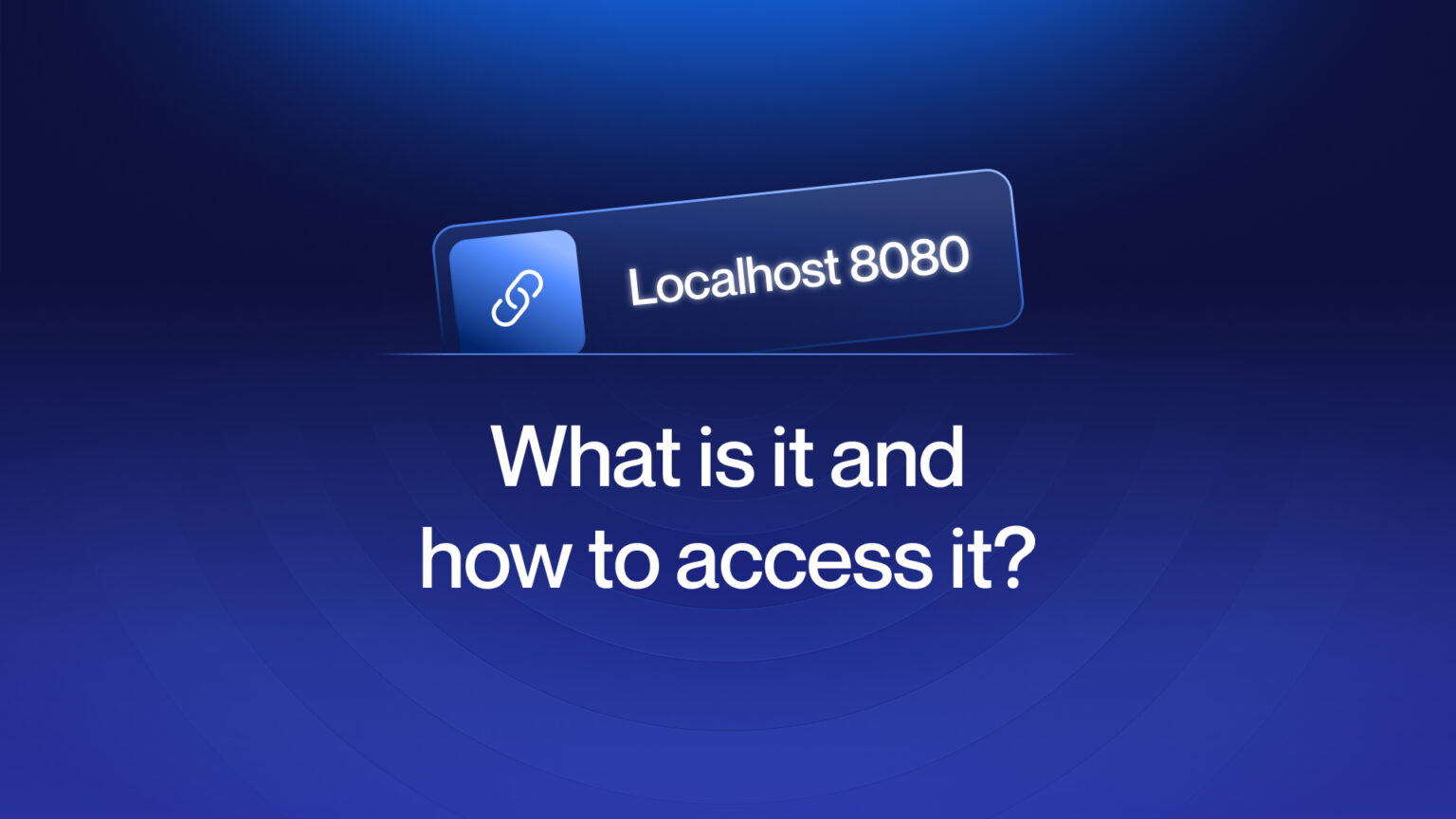 Localhost 8080: What is it and how to access it? - CodeOp
